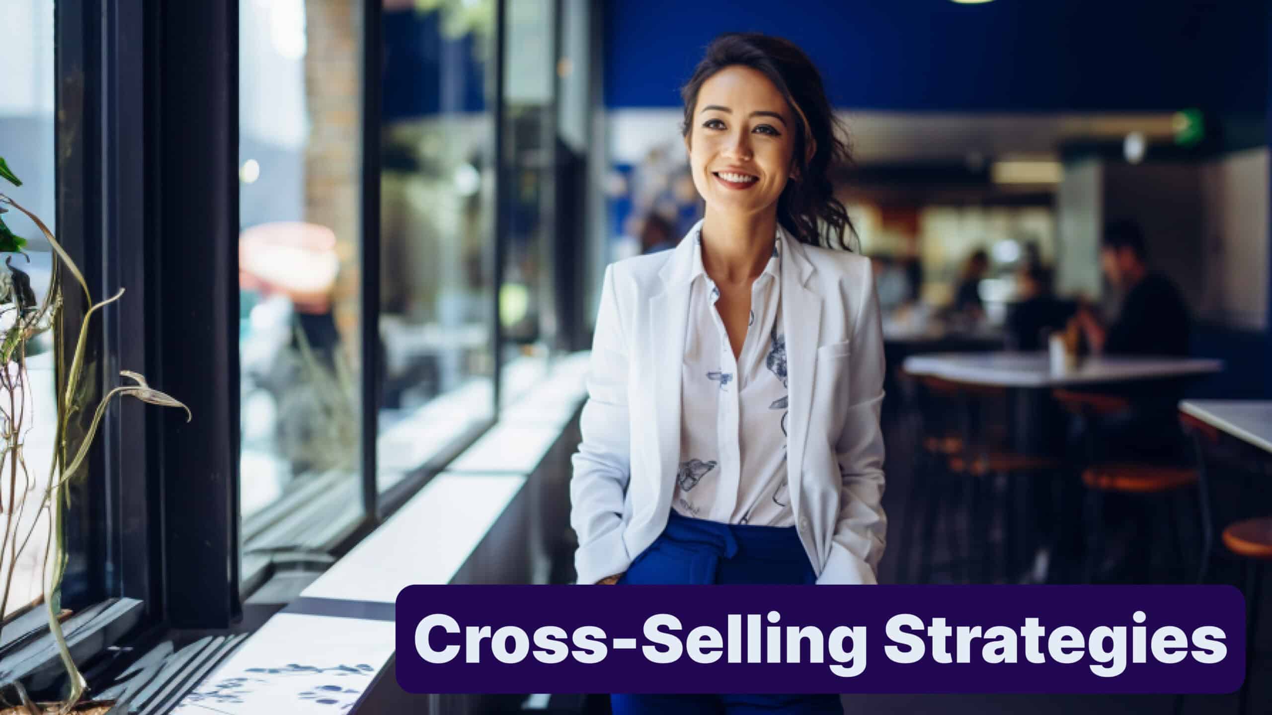 9 Cross-Selling Strategies for B2B Business - xGrowth
